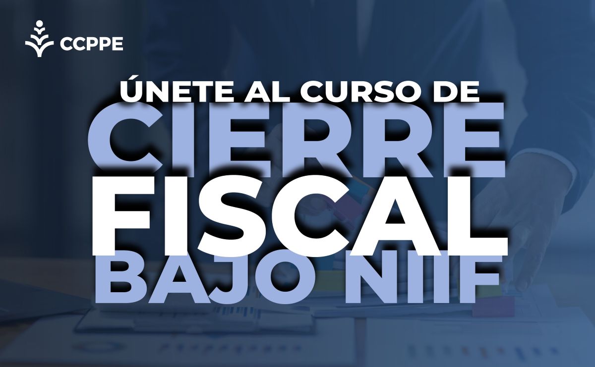 PRESENCIAL: Cierre Fiscal bajo NIIF - 14 marzo 2025 - Colegio de Contadores Públicos de ...